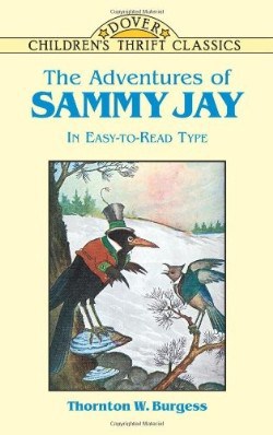 Adventures Of Sammy Jay (Thornton Burgess)
